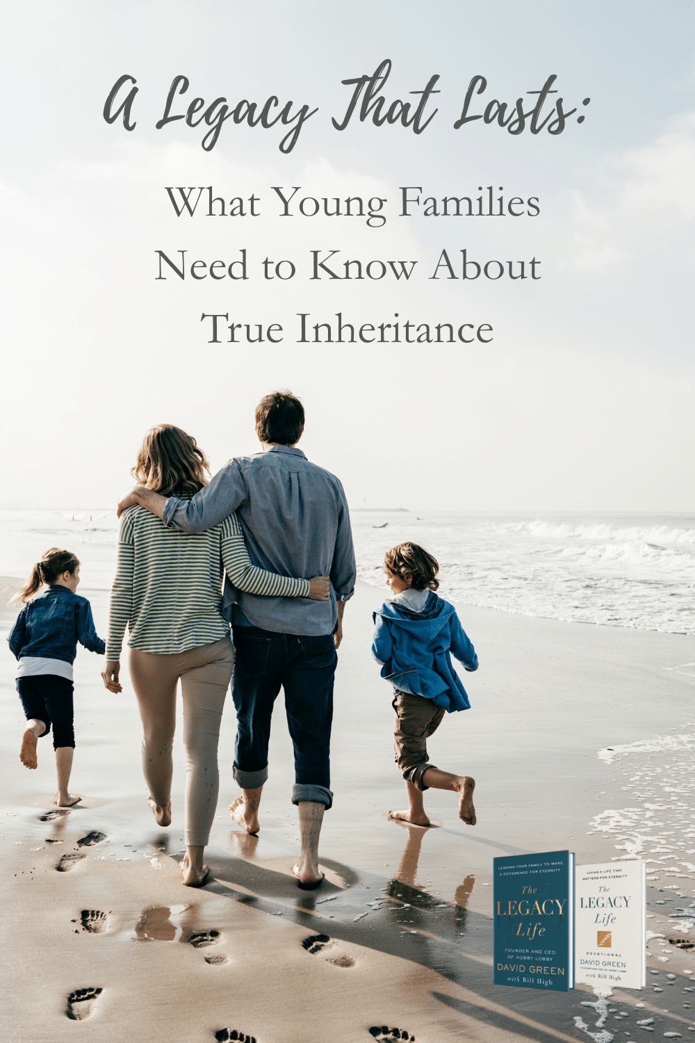 A Legacy That Lasts: What Young Families Need to Know About True ...